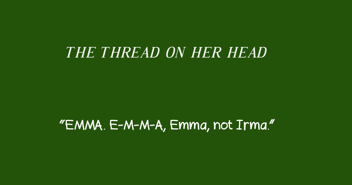 The Thread on Her Head | WORDS YOU CAN TOUCH